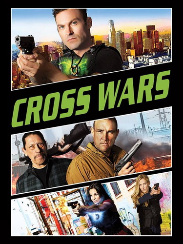 Cross Wars (2017) ครอส พลังกางเขนโค่นแดนนรก 2 – หมื่นทิพ's Review
